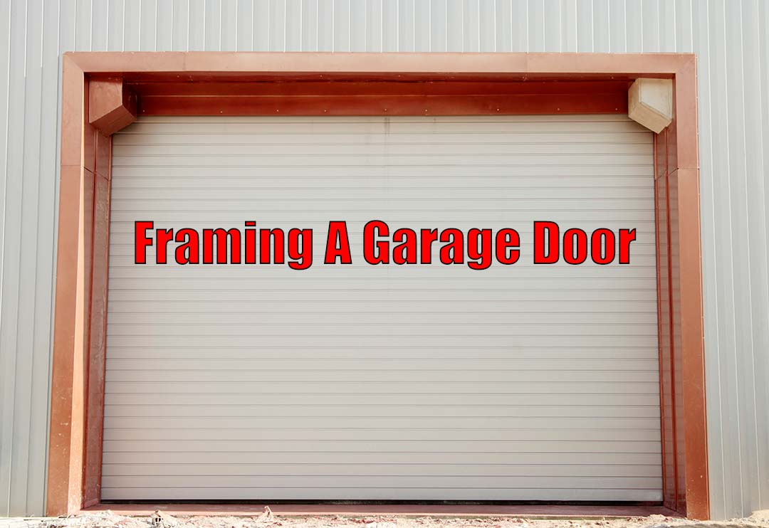 Framing A Garage Door - Majestic Garage Door Framing A Garage Door - Majestic Garage Door